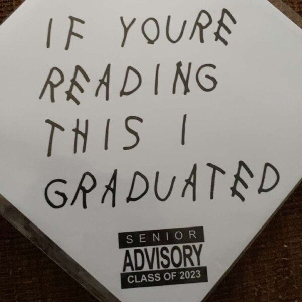 Grad Cap Topper If You're Reading This I Graduated - Drake , Graduation ...