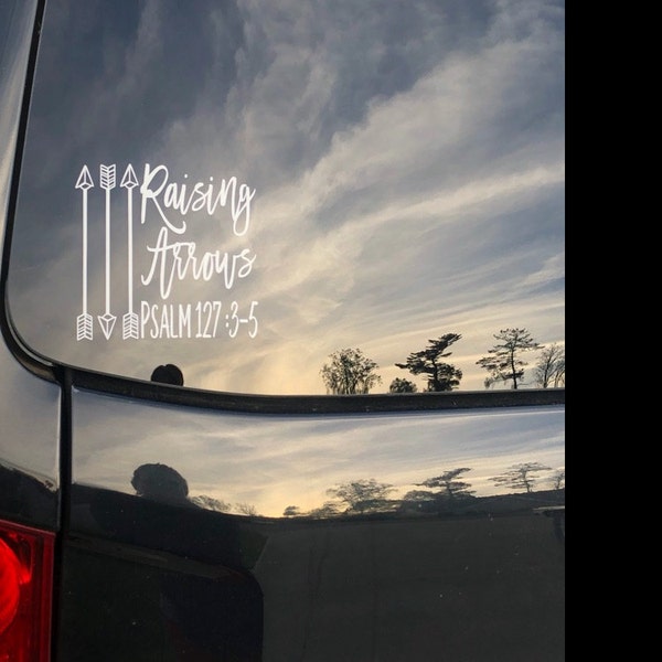 Raising Arrows Decal | Psalm 127:3-5 | Christian Decal | Raising My ...