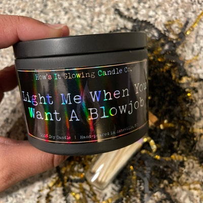Light Me When You Want A Blowjob 100% Natural Soy Candle Funny ...