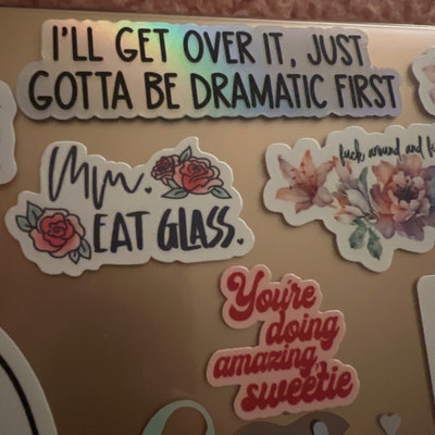 I'll Get Over It, Just Gotta Be Dramatic First Sticker, Funny Dramatic ...