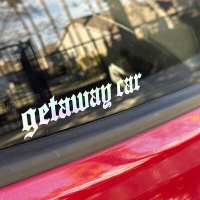 Getaway Car Vinyl Decal Car Window Rearview Mirror Bumper Laptop ...