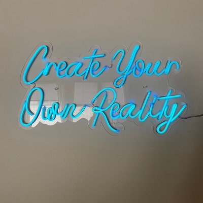 Create Your Own Reality Neon Sign Led Light Custom Neon - Etsy