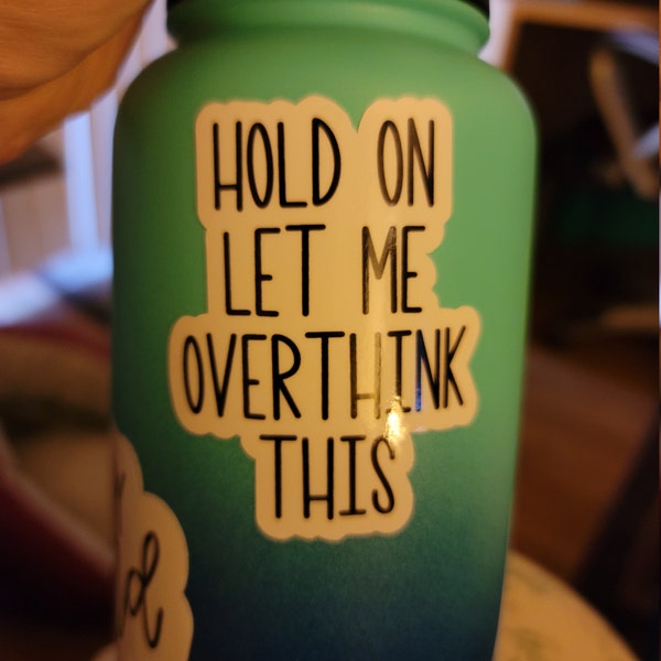 Hold on Let Me Overthink This Sticker // Best Friend Sticker // Laptop ...
