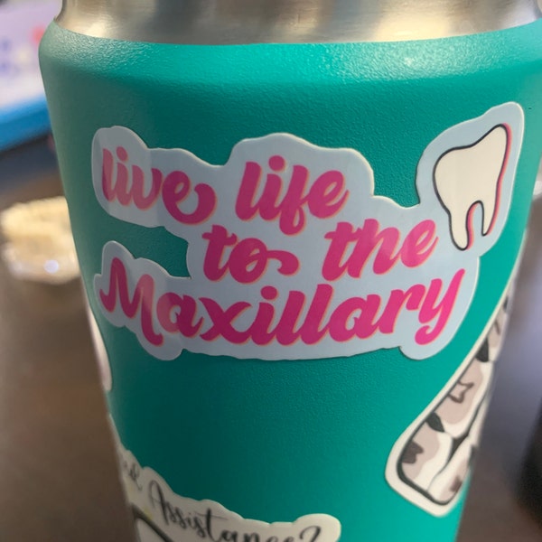 Live Life to the Maxillary Dental Sticker Dental Hygienist Sticker ...