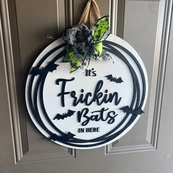 Halloween Door Hanger, It’s Frickin Bats in Here, I Love Bats, Bat Sign ...