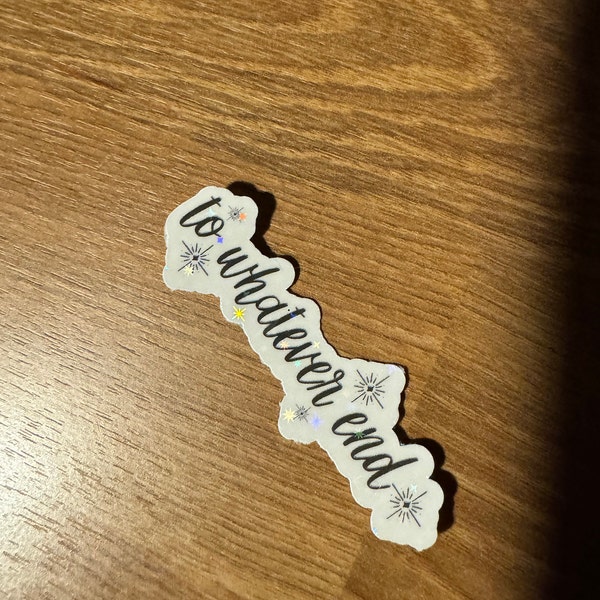 To Whatever End Sticker - Etsy