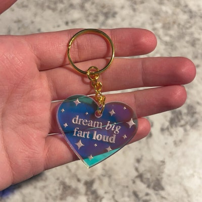 Dream Big, Fart Loud Iridescent Acrylic Keychain - Etsy