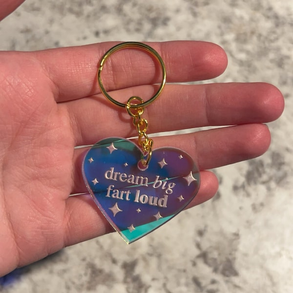 Dream Big, Fart Loud Iridescent Acrylic Keychain - Etsy