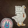 Today I Am A Serious Goose, Funny Sticker, Waterproof Sticker ...