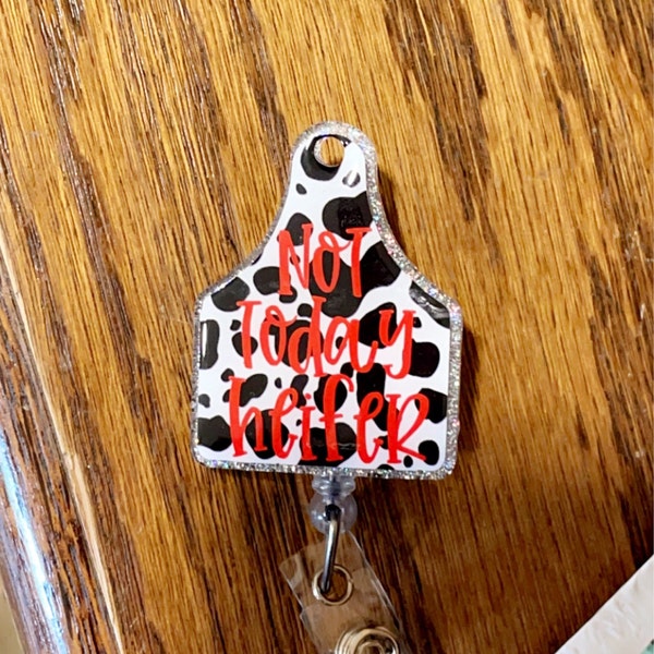 Cow Tag Badge Reel,cow Print,not Today Heifer,cow Tag,badge Reel ...