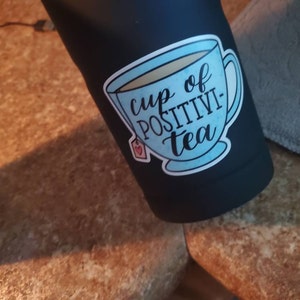 Teacup Vinyl Sticker / Cup of Positivitea / Die Cut Sticker / - Etsy