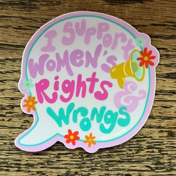 I Support Women's Rights & Wrongs Bubble-free Sticker - Etsy