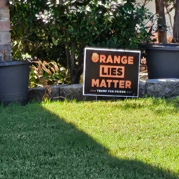 Orange Lies Matter Trump for Prison Yard Sign, Anti Trump Sign, Arrest ...