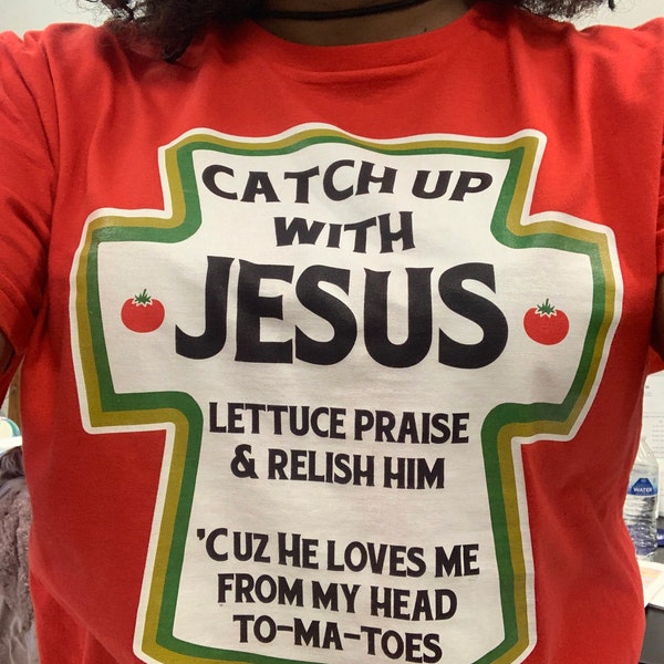 Christian Condiments Shirts (catch up With Jesus. Faith of Mustard Seed ...