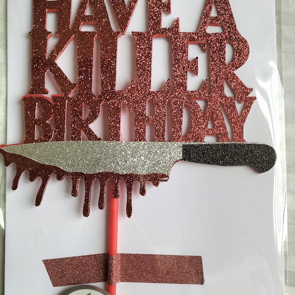 Have A Killer Birthday Cake Topper - Halloween Cake Topper, Killer Cake ...