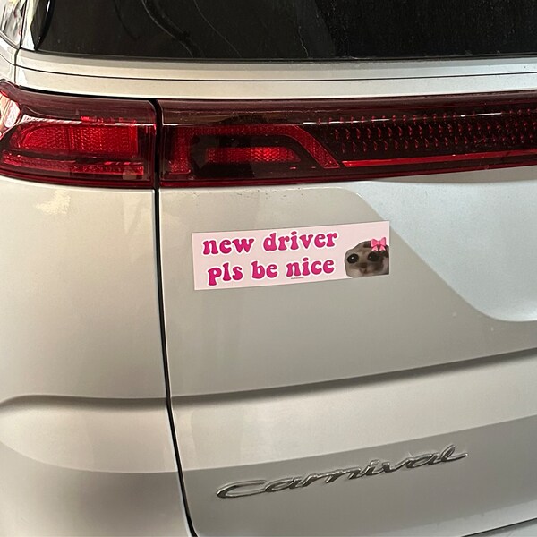 New Driver Pls Be Nice Bumper Sticker AND Magnet Funny Meme Sticker 8.7 ...