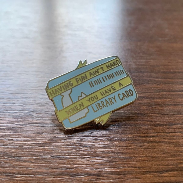 Having Fun Ain't Hard When You Have A Library Card Enamel Pin ...