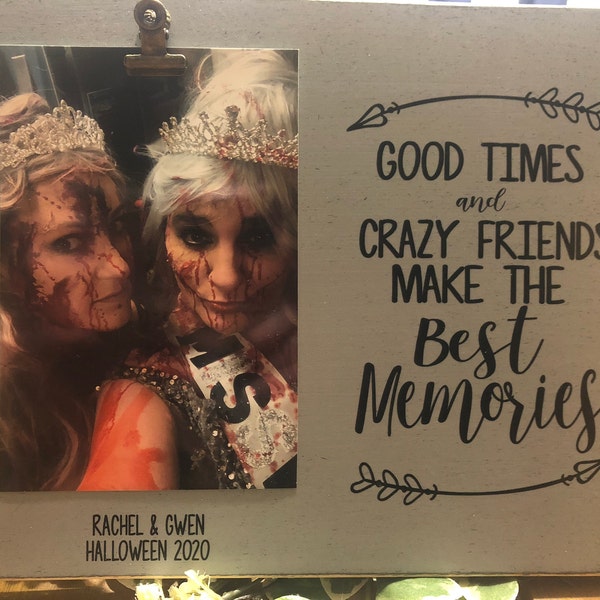 Friends Frame, Good Times Crazy Friends Picture Frame, Vacation ...