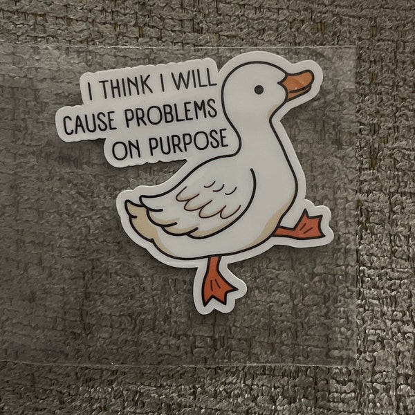 I Think I Will Cause Problems on Purpose Sticker, Waterproof Sticker ...