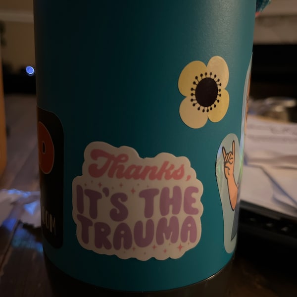 Thanks It’s the Trauma Waterproof Sticker, Mental Health Stickers ...