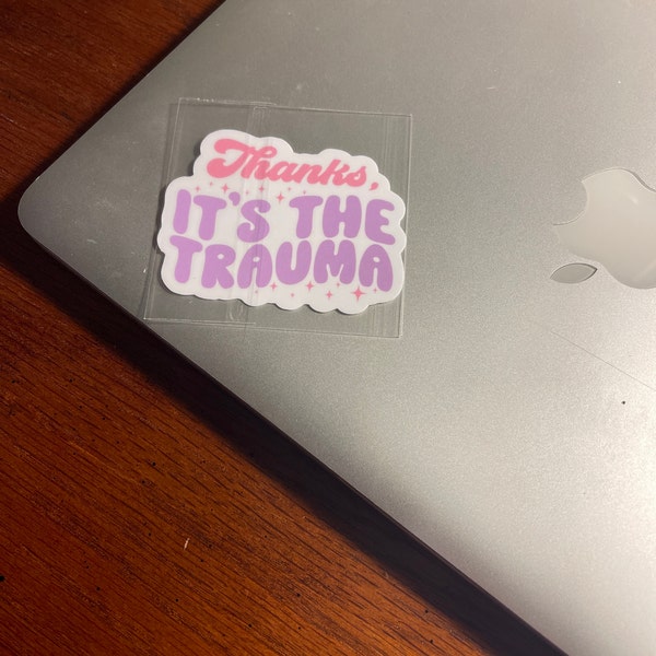 Thanks It’s the Trauma Waterproof Sticker, Mental Health Stickers ...
