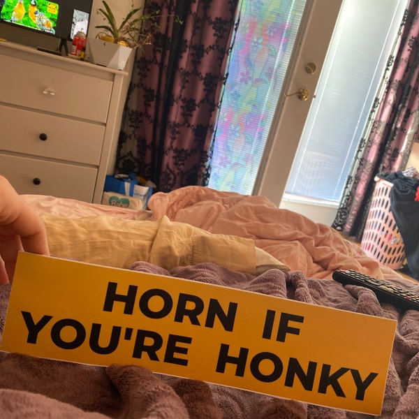 Horn If You're Honky! Funny Meme Car Bumper Stickers Vehicle Vinyl ...