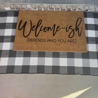 Welcome-ish Depends Who You Are, Door Mat, Funny Doormat, Wedding Gift ...