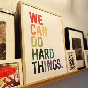 We Can Do Hard Things Download, Printable Art, Inspirational Quote ...