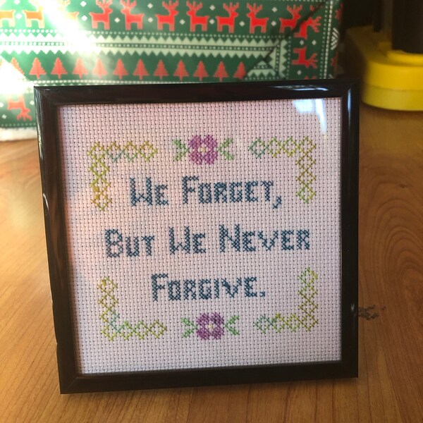 PATTERN We Forget but We Never Forgive, Arrested Development Quote ...