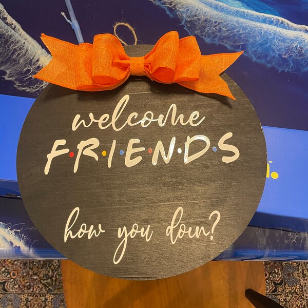 Welcome Friends How You Doin Sign Svg File - Etsy
