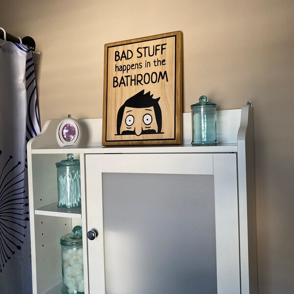 Bob's Burgers Bad Stuff Happens in the Bathroom Wooden Sign Wall Decor ...