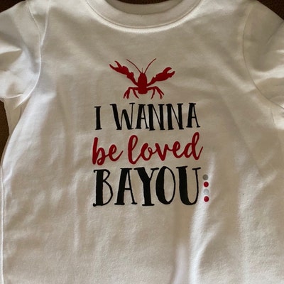 I Wanna Be Loved Bayou SVG Cutting File, Ai, Dxf and Printable PNG ...