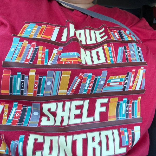 I Have No Shelf Control Shirt - Book Shelf Design Tee - Book Lover ...
