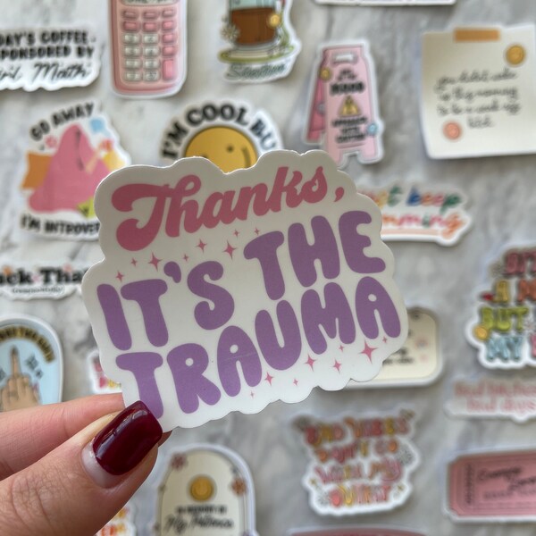 Thanks It’s the Trauma Waterproof Sticker, Mental Health Stickers ...