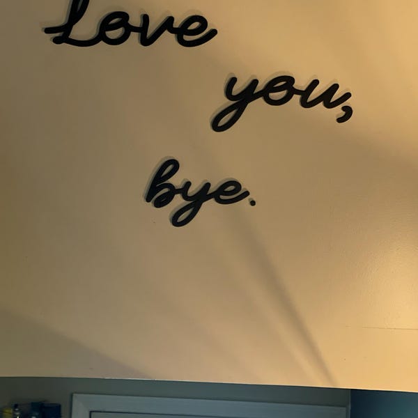 Love You, Bye. Wooden Black Script Sign Multiple Sizes, Fits Perfectly ...