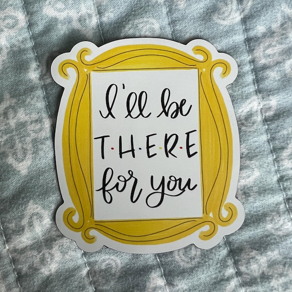 Friends TV Show Magnet: Yellow Frame, I'll Be There for You - Etsy