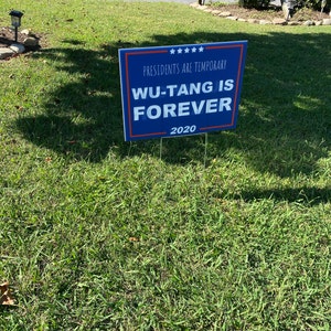 Presidents Are Temporary Wu-tang is Forever Yard Sign With | Etsy