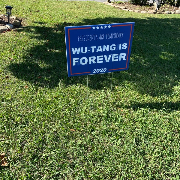 Presidents Are Temporary, Wu-tang is Forever Yard Sign With Stake ...