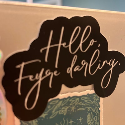 Hello Feyre Darling Waterproof Sticker A Court of Thornes and Roses ...