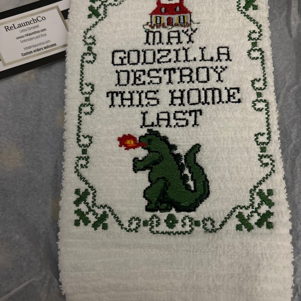 May Godzilla Destroy This Home Last Embroidered Kitchen Towel 100% ...