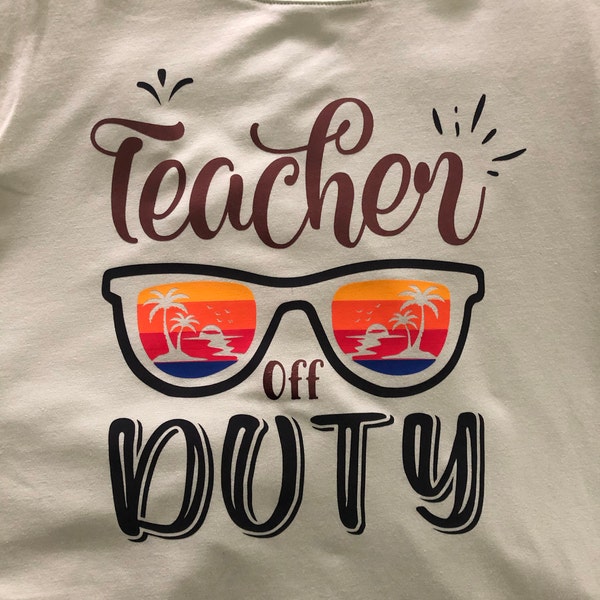 Teacher off Duty Svg Teacher Summer SVG Teacher Appreciation Svg Summer ...
