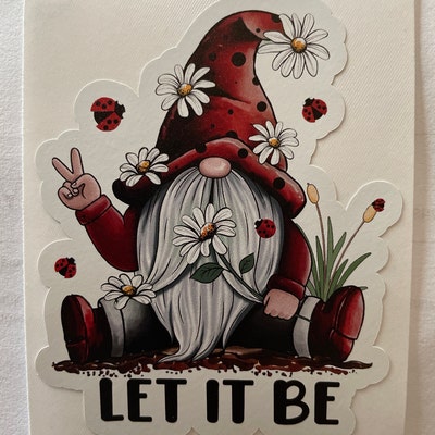 Gnome Let It Be Vinyl Sticker, Daisy Let It Be Vinyl Sticker, Gnome ...