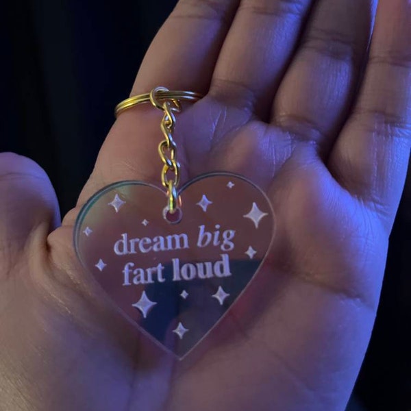 Dream Big, Fart Loud Iridescent Acrylic Keychain - Etsy