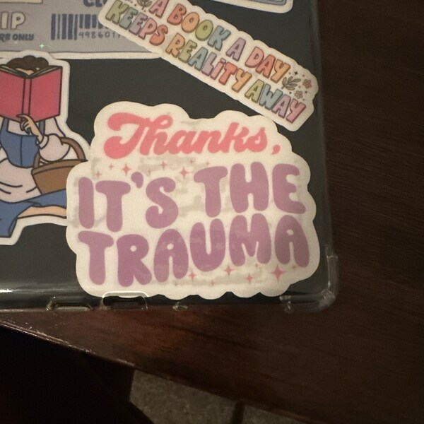 Thanks It’s the Trauma Waterproof Sticker, Mental Health Stickers ...