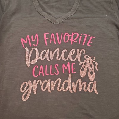 Dance Grandma Svg, My Favorite Dancer Calls Me Grandma Svg, Ballet ...