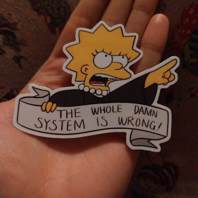 The Whole Damn System is Wrong Lisa Simpson Sticker, Fight the System ...