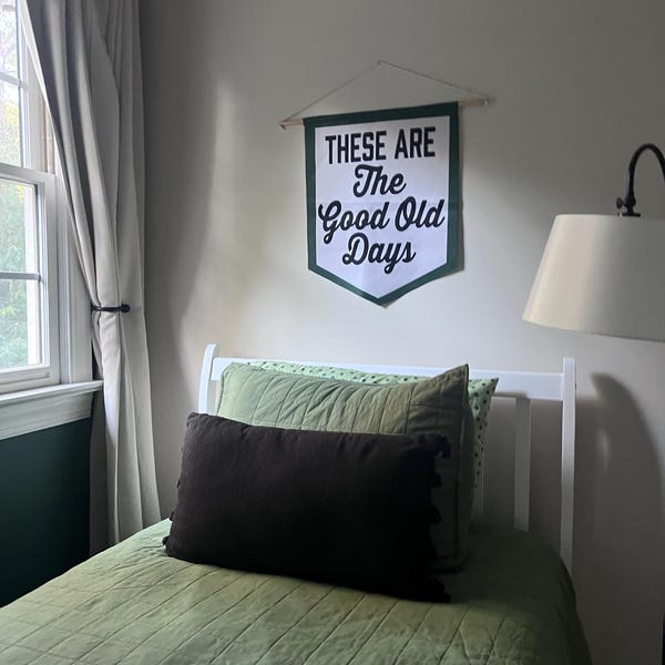 These Are the Good Old Days Pennant - Nostalgic Wall Decor ...