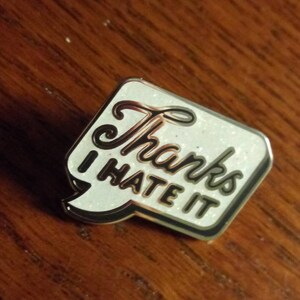 Thanks I Hate It Enamel Pin | Etsy