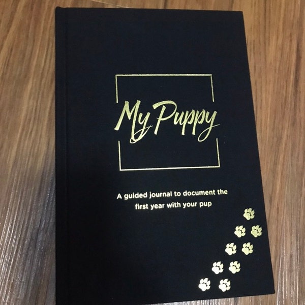 Puppy Journal : A Guided Journal to Document the First Year With Your ...