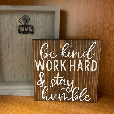 Be Kind Work Hard & Stay Humble Farmhouse Sign Home Office Sign ...